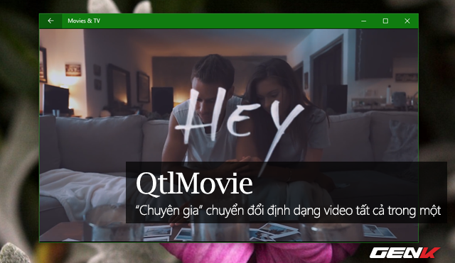 QtlMovie – “Chuyên gia” chuyển đổi định dạng video tất cả trong một